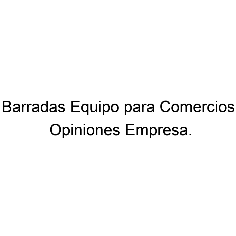 Opiniones Barradas Equipo para Comercios, 522299324069