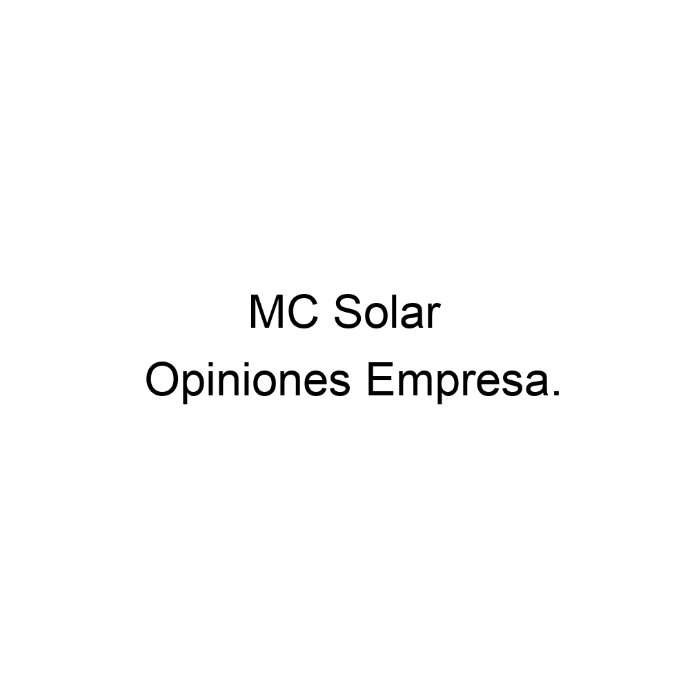 Opiniones MC Solar,