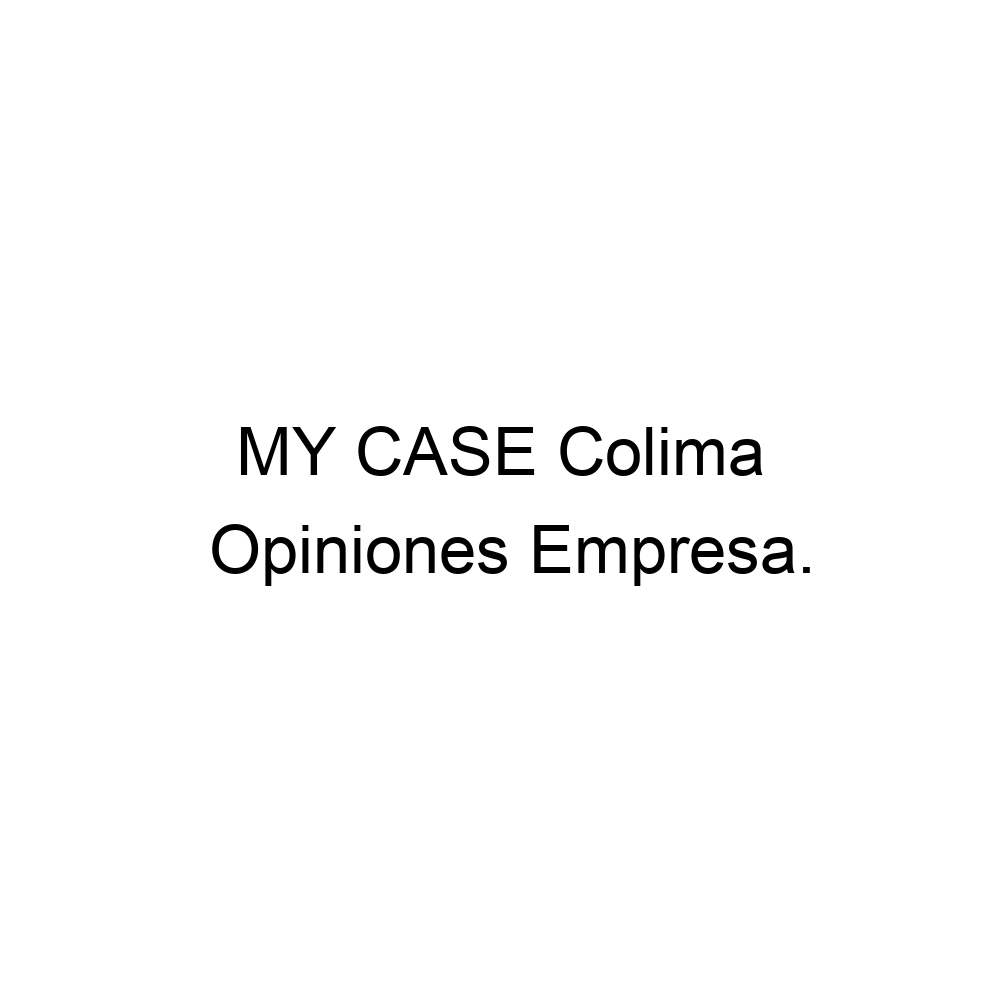 Opiniones MY CASE Colima, 3121105981