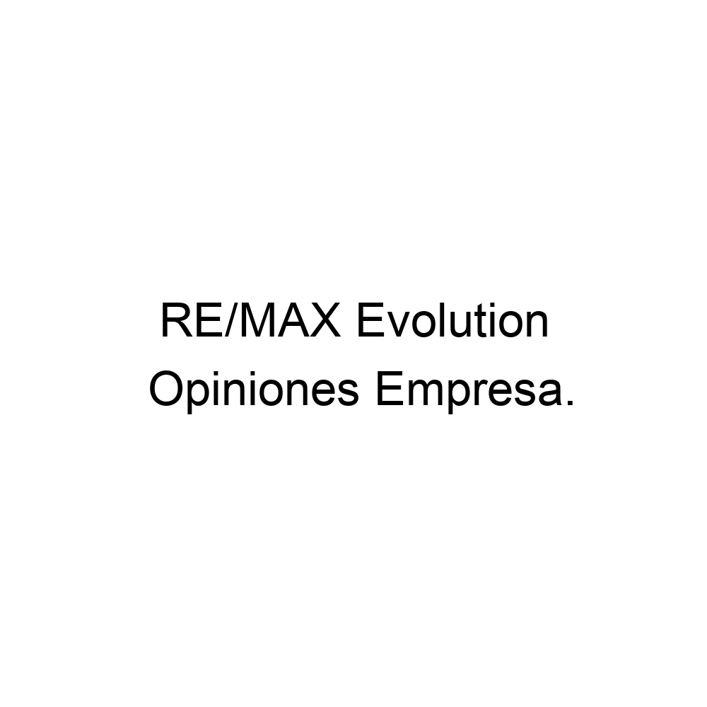 Opiniones RE/MAX Evolution, 4727224505