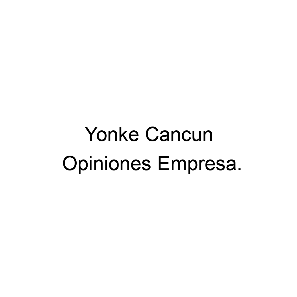 Opiniones Yonke Cancun, 526188181888
